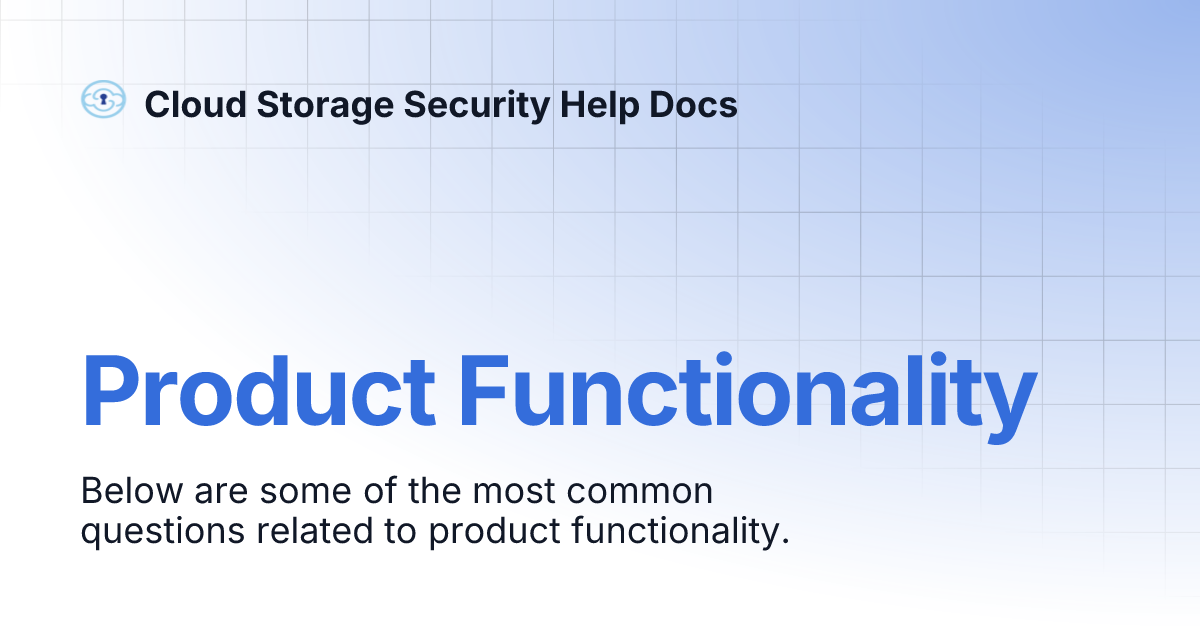Product Functionality | Cloud Storage Security Help Docs