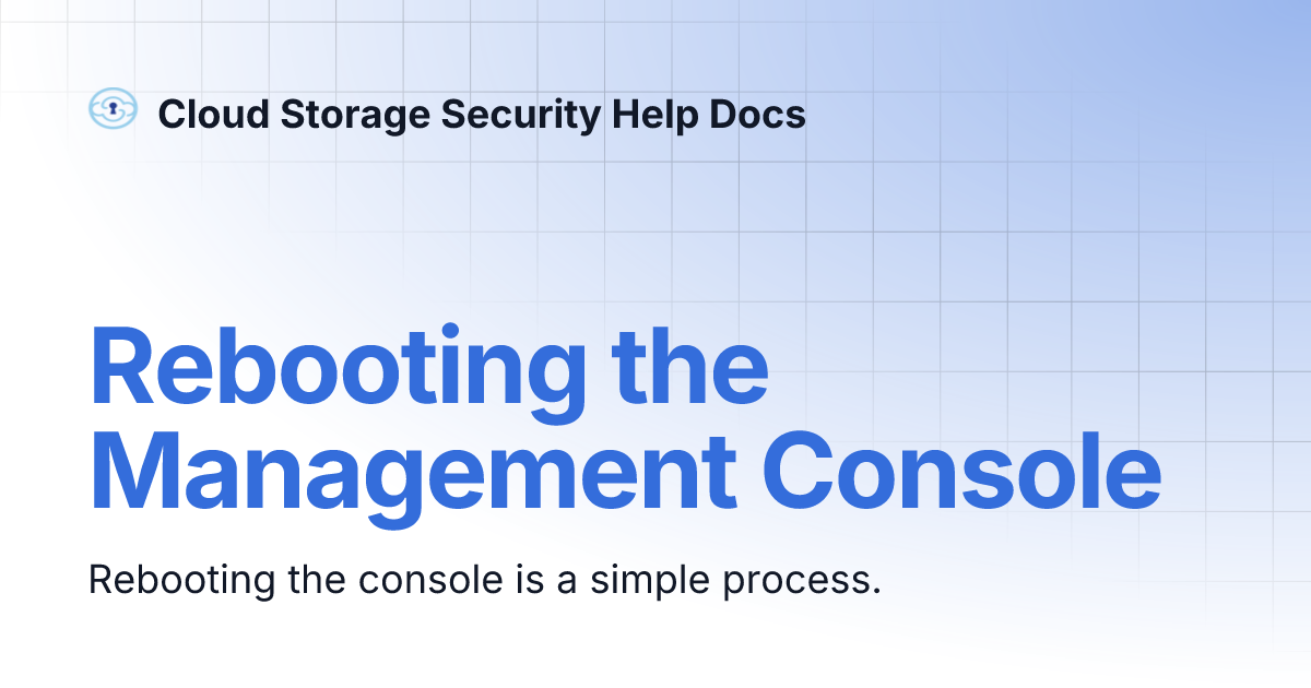 Rebooting the Management Console | Cloud Storage Security Help Docs
