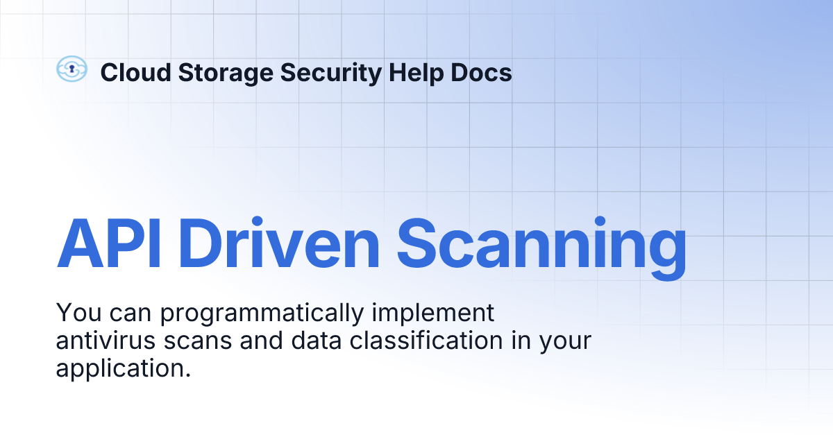 API Driven Scanning | Cloud Storage Security Help Docs