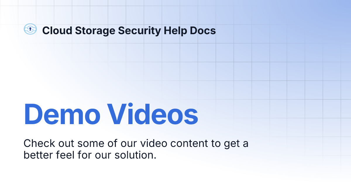 Demo Videos | Cloud Storage Security Help Docs