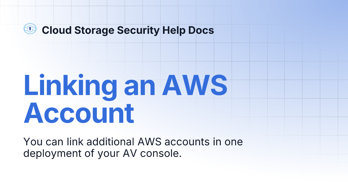 Linking an AWS Account | Cloud Storage Security Help Docs
