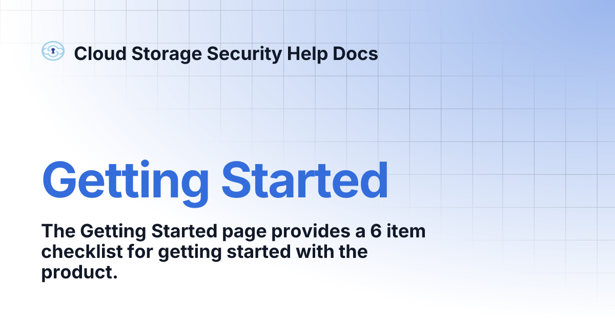 Getting Started | Cloud Storage Security Help Docs