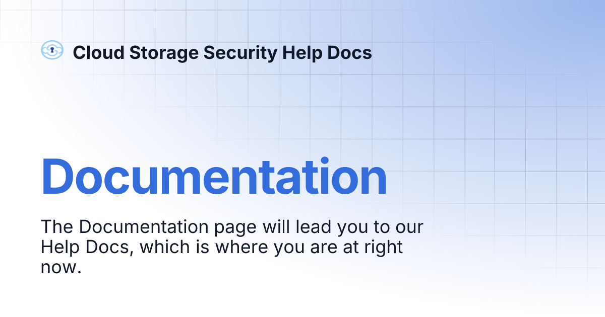 Documentation | Cloud Storage Security Help Docs